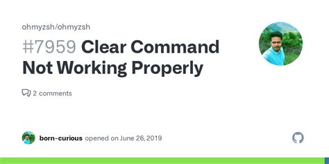 Clear Command Not Working Properly · Issue 7959 · Ohmyzshohmyzsh · Github