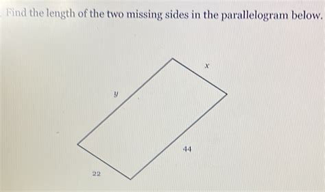 Solved Find The Length Of The Two Missing Sides In The Parallelogram