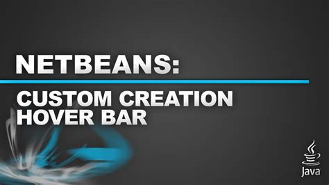 Netbeans Tutorial Hover Bar Custom Feature Youtube