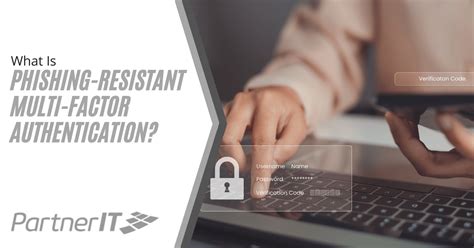 What Is Phishing Resistant Multi Factor Authentication Partner It