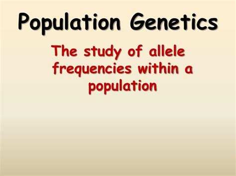 Ppt Population Genetics Powerpoint Presentation Free Download Id