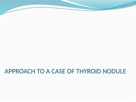 How To Manage Thyroid Nodule Case Pptx