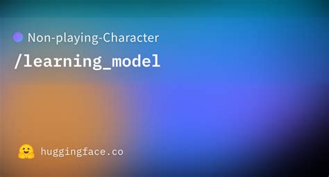 Non Playing Character Learning Model · Hugging Face
