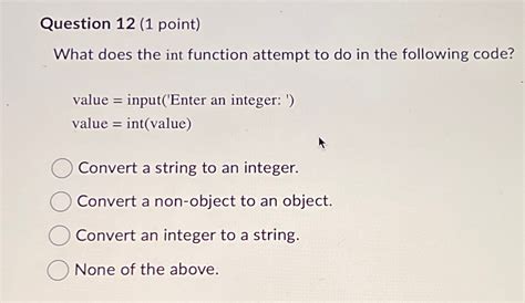 Solved Question 12 1 ﻿pointwhat Does The Int Function