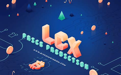 Lcx Lcx Price Prediction 2024 2025 2030