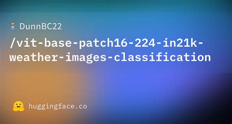 DunnBC Vit Base Patch In K Weather Images Classification At Main