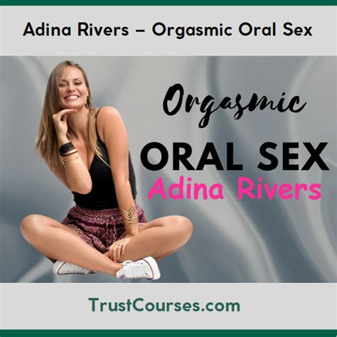 Adina Rivers Orgasmic Oral Sex Course