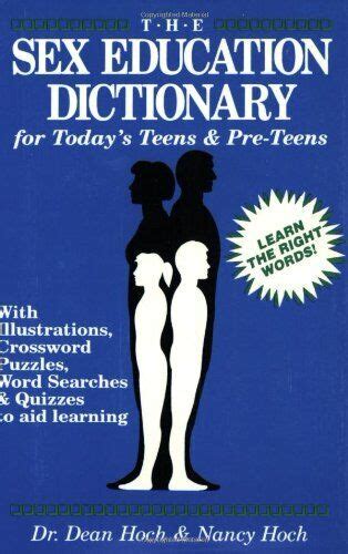 The Sex Education Dictionary For Todays Teens And Pre Teens By Nancy