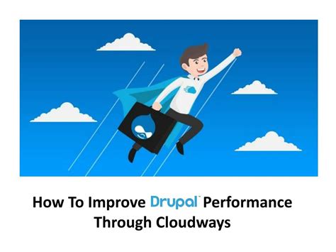 ppt how to improve drupal s performance through cloudways powerpoint