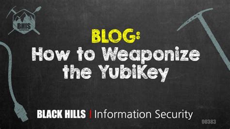 New Bhis Testers Blog How To Weaponize The Yubikey By Michael Allen Published 5 2