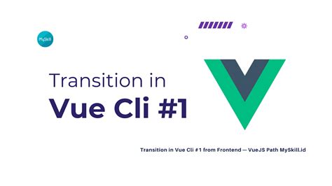 Transition In Vue Cli 1 Transition In Vue Cli 1 From Frontend By My Skill Medium