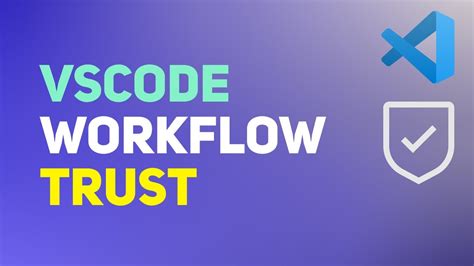 Should You Disable VS Code Workspace Trust Code Editor Security