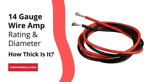 14 Gauge Wire Amp Rating And Diameter How Thick Is It