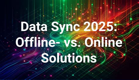 Data Sync Alternatives Offline Vs Online Solutions