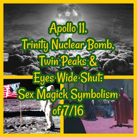 Apollo 11 Trinity Nuclear Bomb Twin Peaks And Eyes Wide Shut Sex
