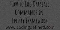 How To Log Database Commands In Entity Framework Coding Defined