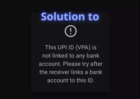 Solution This UPI ID VPA Is Not Linked To Any Bank Account Indian Tech Hunter