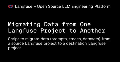 Migrating Data From One Langfuse Project To Another Langfuse
