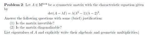Solved Problem 2 Let A∈m6×6 Be A Symmetric Matrix With The