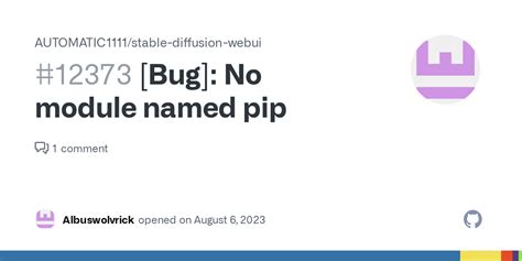 Bug No Module Named Pip Issue 12373 AUTOMATIC1111 Stable