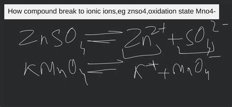 How Compound Break To Ionic Ionseg Znso4oxidation State Mno4 Filo