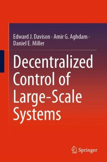 Decentralized Control Of Large Scale Systems Edition 1 By Edward J