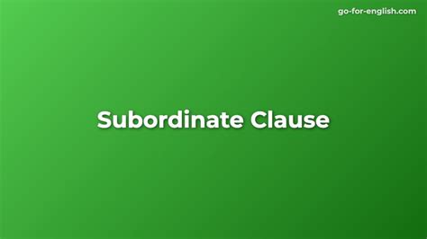 Understanding Subordinate Clauses Definition Examples And Usage Explained