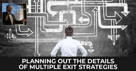 Planning Out The Details Of Multiple Exit Strategies KEVIN SHORTLE