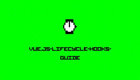 Vuejs Lifecycle Hooks Guide Stories Hackernoon
