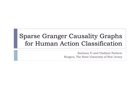 Ppt Sparse Granger Causality Graphs For Human Action Classification