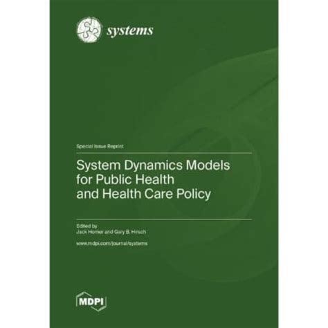 System Dynamics Models For Public Health And Health Care Policy