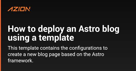 How To Deploy An Astro Blog Using A Template Azion Documentation