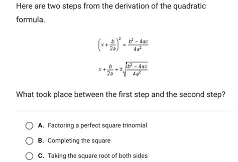 Solved Here Are Two Steps From The Derivation Of The Quadratic Formula