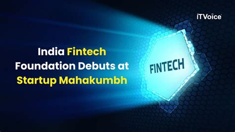 India Fintech Foundation A Self Regulatory Organization For Fintechs Launched On Day 2 Of