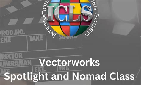 Vectorworks Spotlight And Nomad Class International Cinema Lighting Society