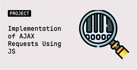Project Implement Ajax Requests Using Javascript Labex