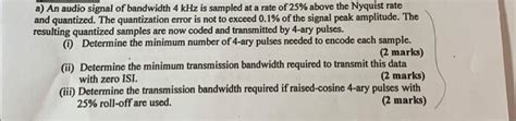 solved a an audio signal of bandwidth 4 khz is sampled at a