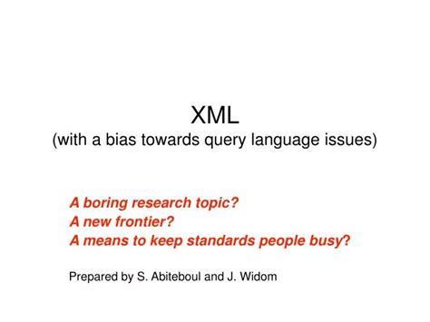 PPT XML With A Bias Towards Query Language Issues PowerPoint Presentation ID 6621179