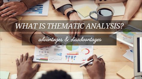 What Is Thematic Analysis Advantages And Disadvantages The
