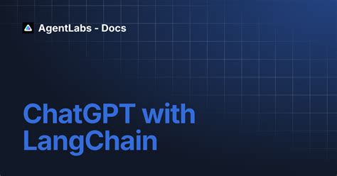 Chatgpt With Langchain Agentlabs Docs