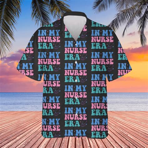 In My Nurses Era Groovy 2024 Funny Gift Hawaiians Sold By Annieelaine