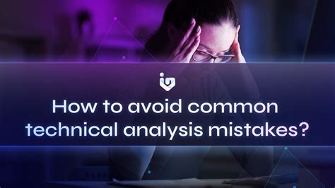 how to avoid common technical analysis mistakes investadaily