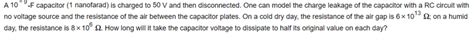 Solved A 10 9 F Capacitor 1 Nanofarad Is Charged To 50 V