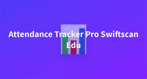 Attendance Tracker Pro Swiftscan Edu A Hugging Face Space By