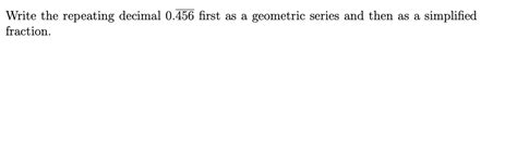 Solved Write The Repeating Decimal First As A Chegg