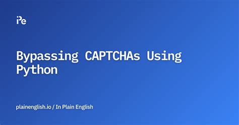 Bypassing Captchas Using Python