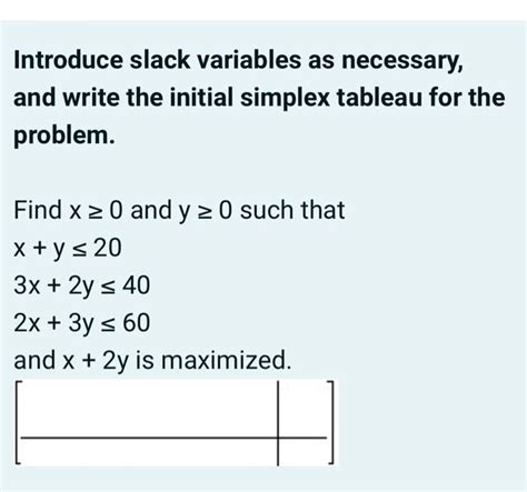 Solved Introduce Slack Variables As Necessary And Write The