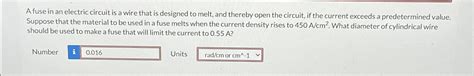 Solved A Fuse In An Electric Circuit Is A Wire That Is Chegg Com