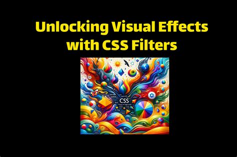 Everything You Need To Know About Css Filters By Sikiru Medium