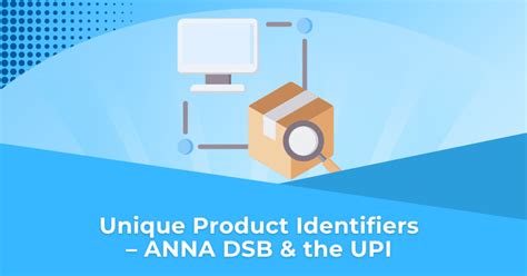 Unique Product Identifiers Anna Dsb And The Upi Traction